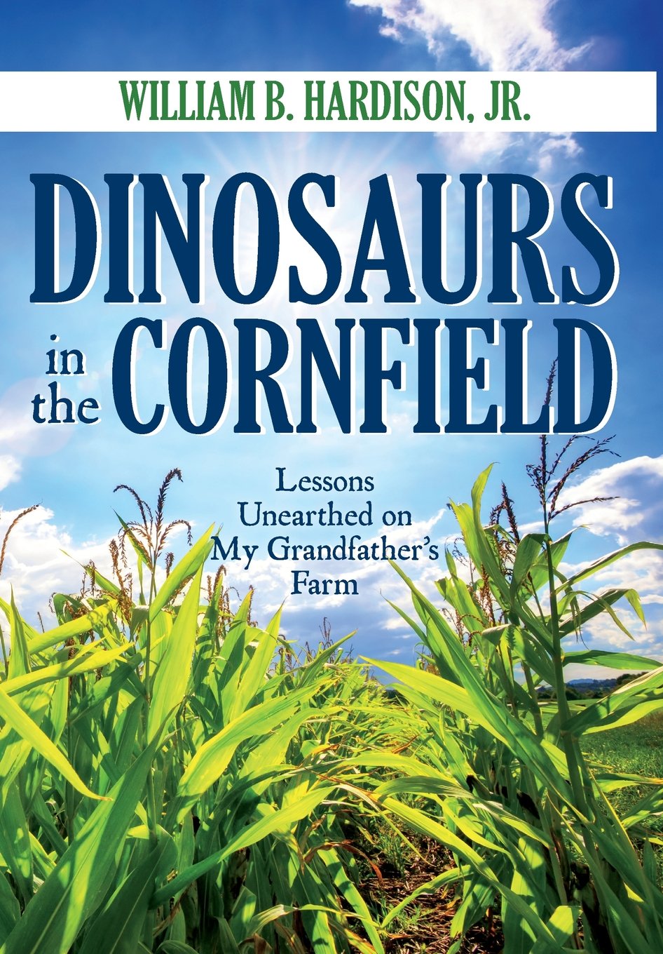 William Hardison “Dinosaurs in the Cornfield” Book Signing in August ...