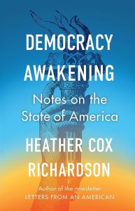 Heather Cox Richardson “Democracy Awakening” Book Discussion – Book ...