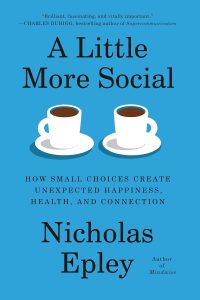 Nicholas Epley “A Little More Social” Book Conversation [Updated May ...